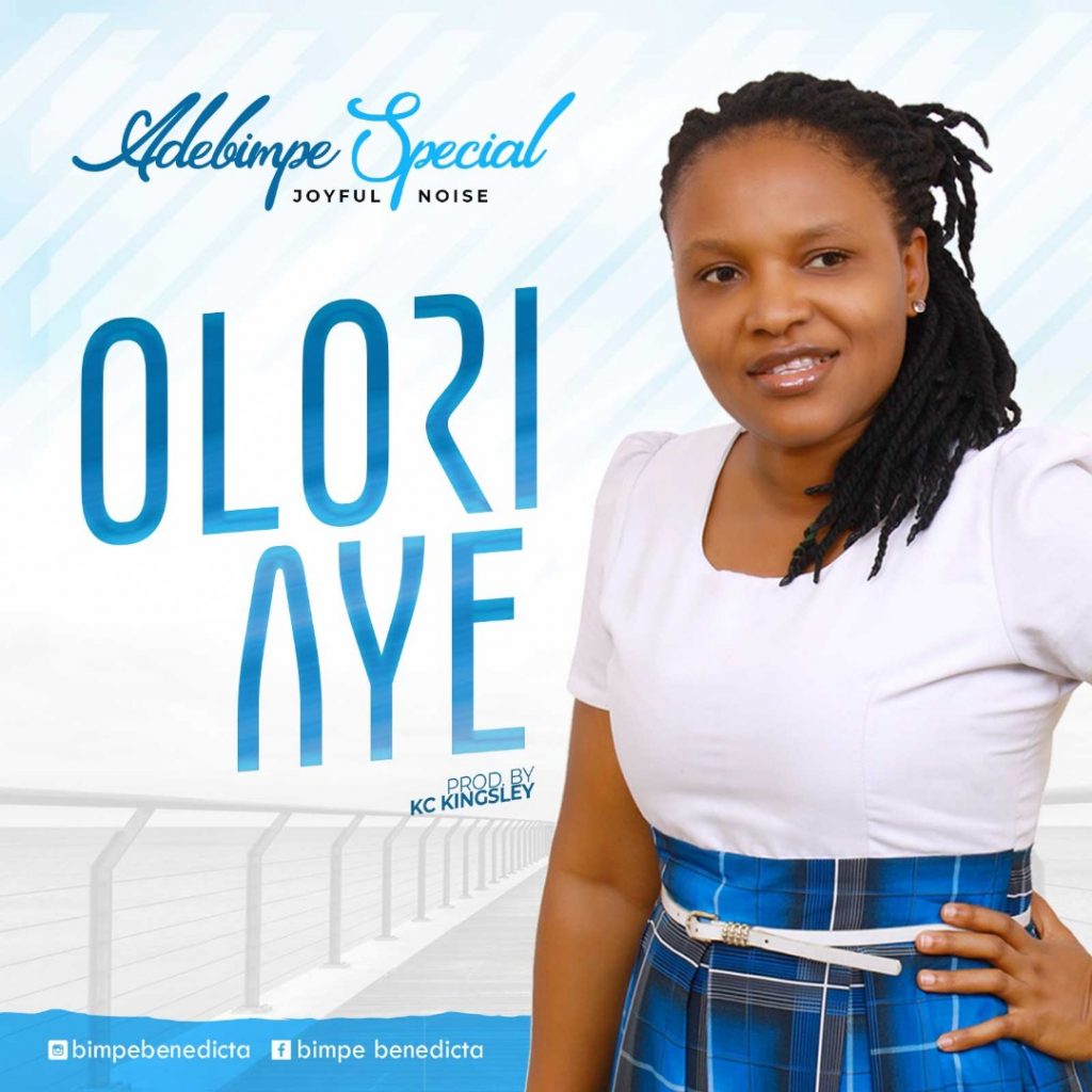 [DOWNLOAD] "Olori Aye" - Adebimpe Special - Naija Gospel