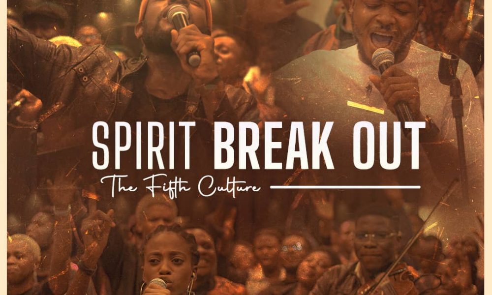 [AUDIO] "Spirit Break Out" - The Fifth Culture - Naija Gospel