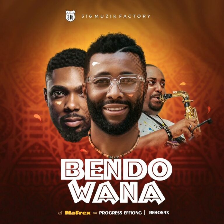 [VIDEO & AUDIO] "Bendo Wana" - el Mafrex Ft. Progress Effiong & Rehosax ...
